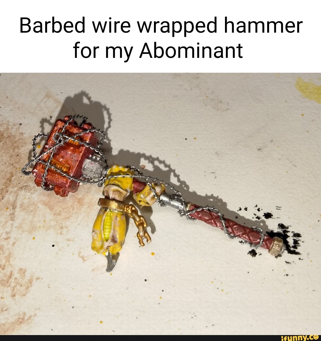Barbed wire wrapped hammer for my Abominant - iFunny