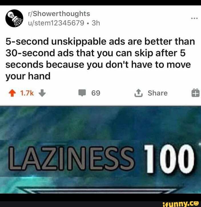 5-second unskippable ads are better than 30-second ads that you can ...