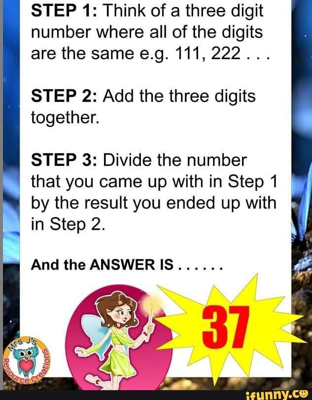 STEP 1: Think of a three digit number where all of the digits are the ...