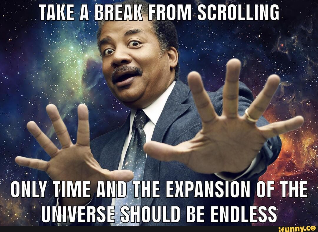 TAKE TAKE A BREAK FROM SCROLLING ONLY TIME AND THE EXPANSION OF THE ...