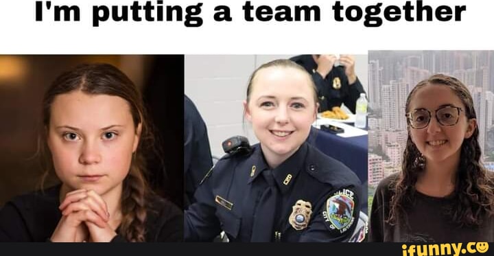I'm putting a team together - iFunny
