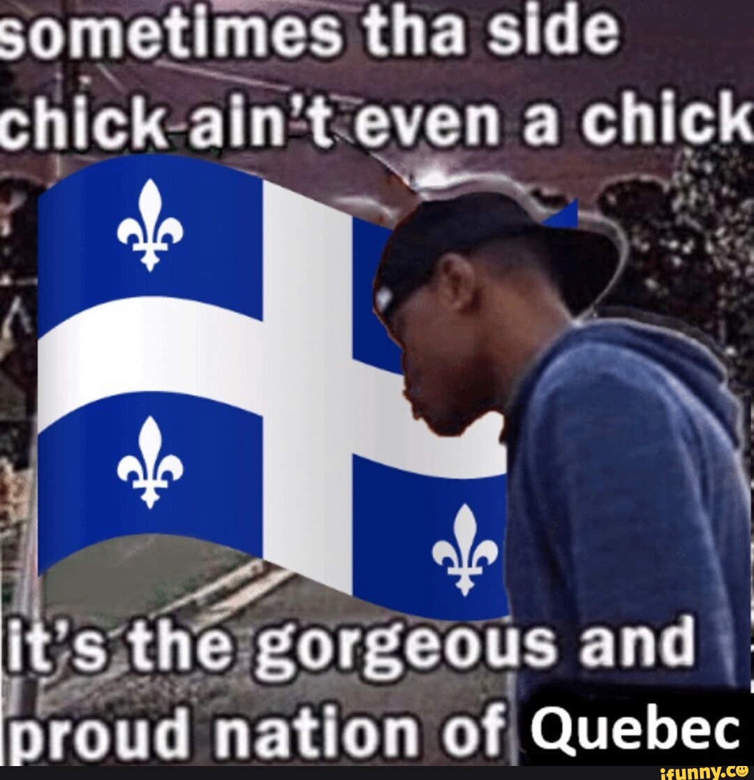 Quebec memes. Best Collection of funny Quebec pictures on iFunny