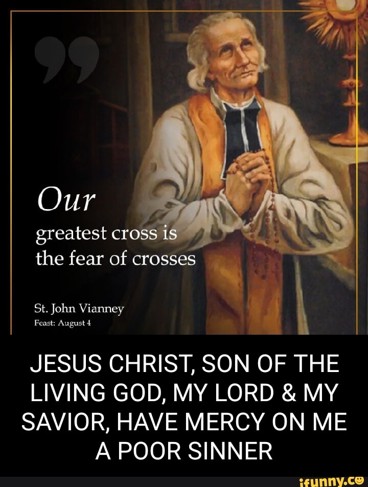 Our I greatest cross is the fear of crosses St John ianes Feast: August ...