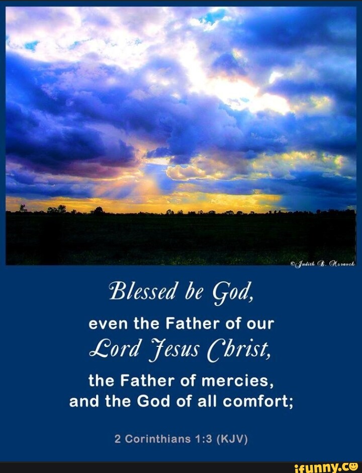 Blessed be God, even the Father of our Lord Fesus Christ, the Father of ...