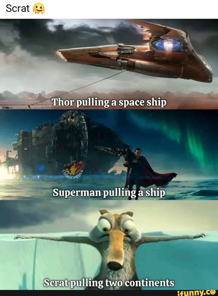 Thor pulling a space ship rr Superman pulling a ship Scrat Dulling two ...
