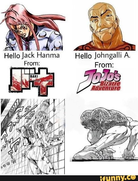 Hello Jack Hanma Hello Johngalli A. From: From: - iFunny