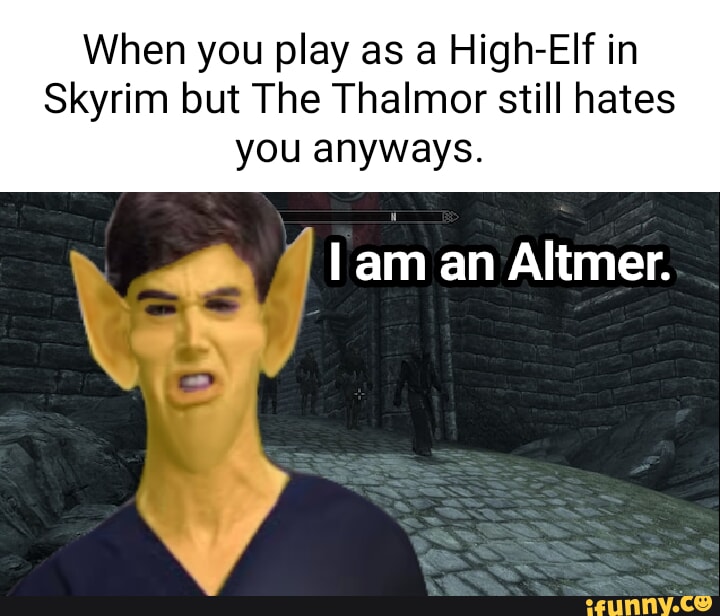 Altmer memes. Best Collection of funny Altmer pictures on iFunny