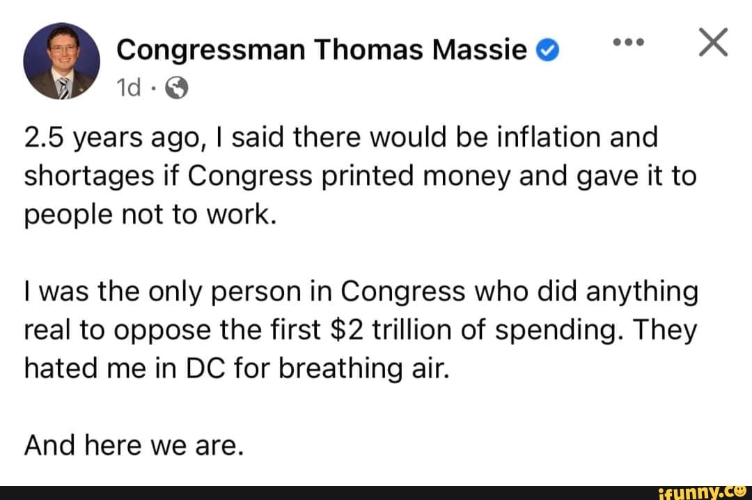 Congressman Thomas Massie@ id 2.5 years ago, I said there would be ...