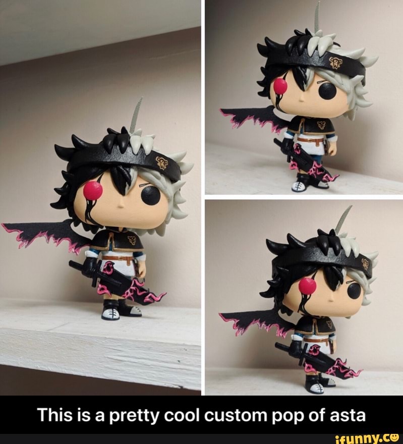 This is a pretty cool custom pop of asta - This is a pretty cool custom ...