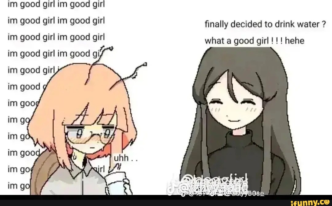 Im good girl in good girl im good girl im good girl finally decided to ...