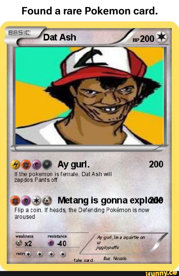 Found a rare Pokemon card. Ay gurl. 200 the pokemon is female, Dat Ash will zapdos Pants off I ...