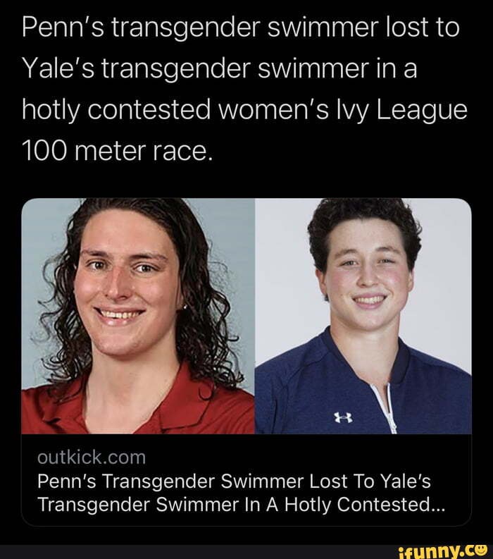 Penn's transgender swimmer lost to Yale's transgender swimmer ina hotly ...
