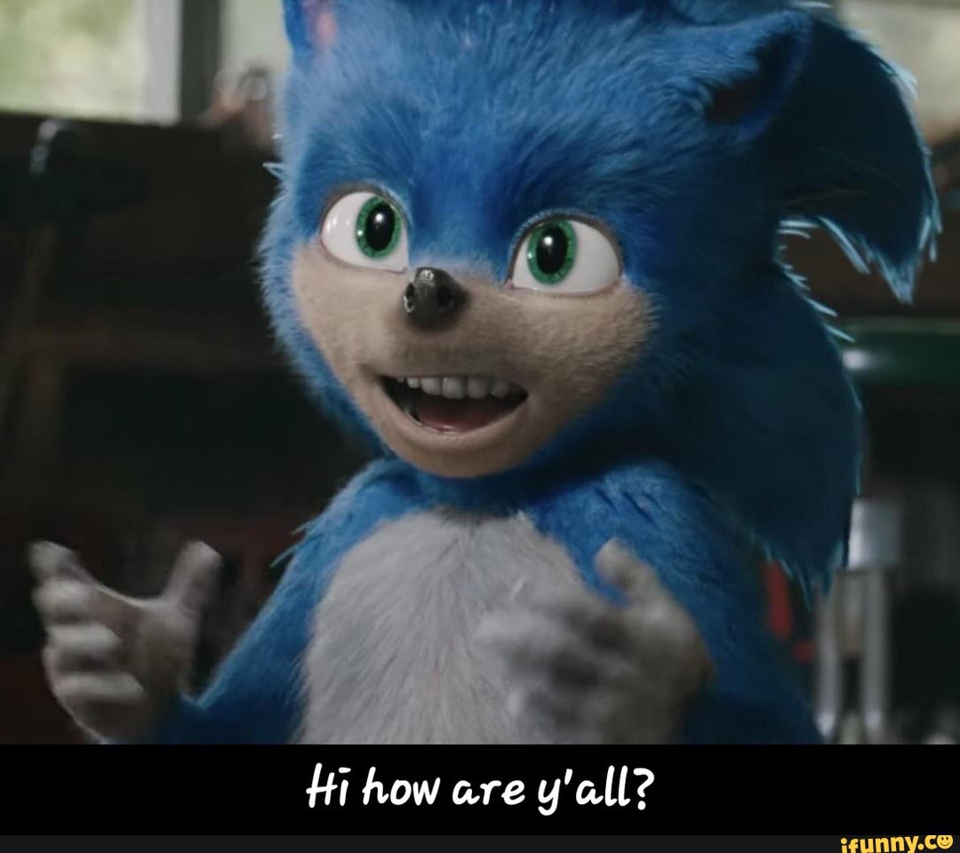 How are y'all? ? H - Hi how are y'all? - iFunny