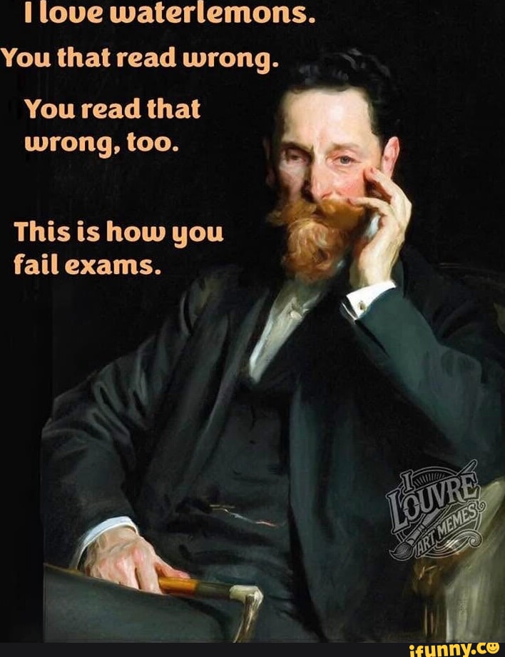 Love waterlemons. You that read wrong. You read that wrong, too. This ...