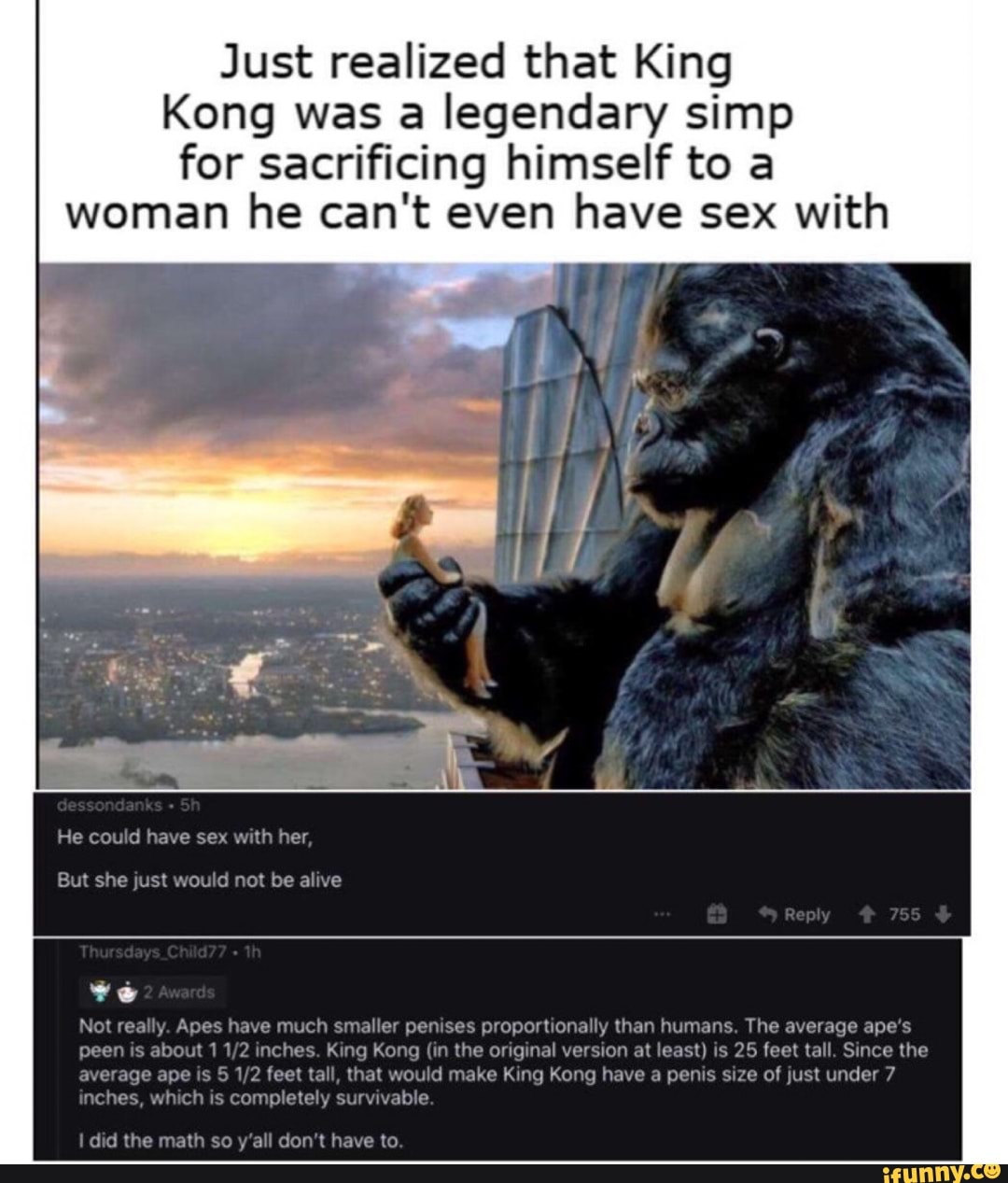 Just realized that King Kong was a legendary simp for sacrificing ...