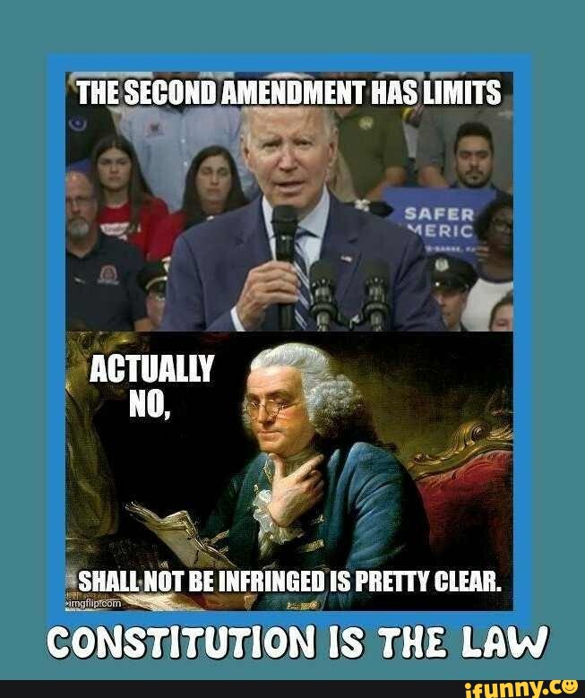 THE SECOND AMENDMENT HAS LIMITS ACTUALLY NO, SHALL NOT BE INFRINGED ...
