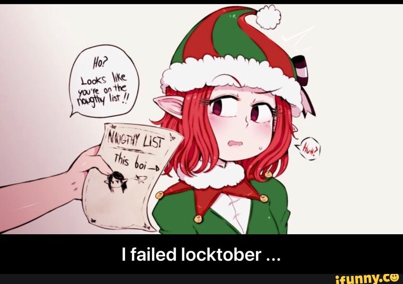 Ho? Looks I failed locktober - I failed locktober ... - iFunny