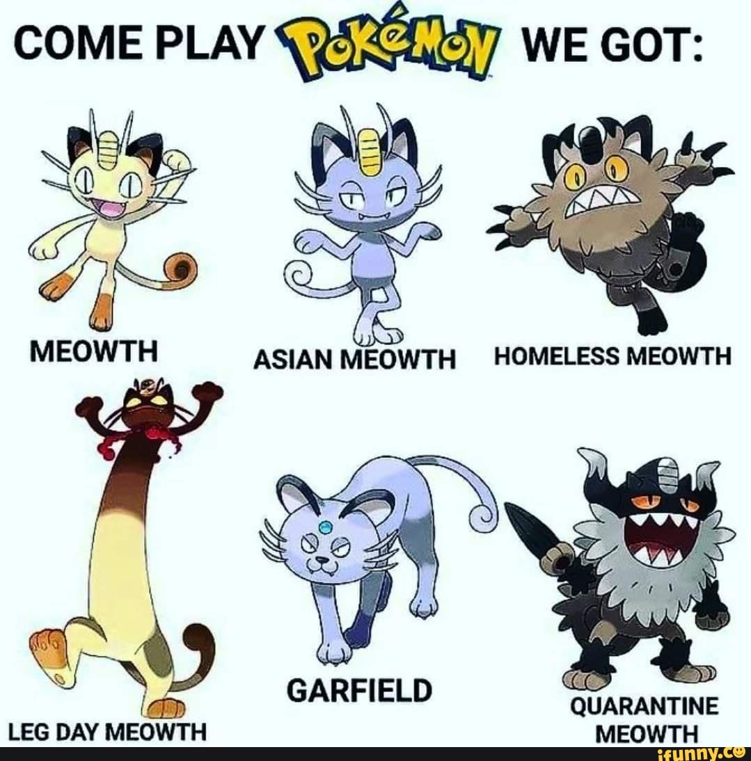 COME PLAY WE GOT: SD ASIAN MEOWTH HOMELESS MEOWTH GARFIELD QUARANTINE ...