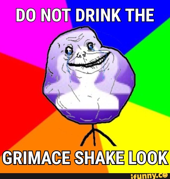 DO NOT DRINK THE GRIMACE SHAKE LOOK - iFunny