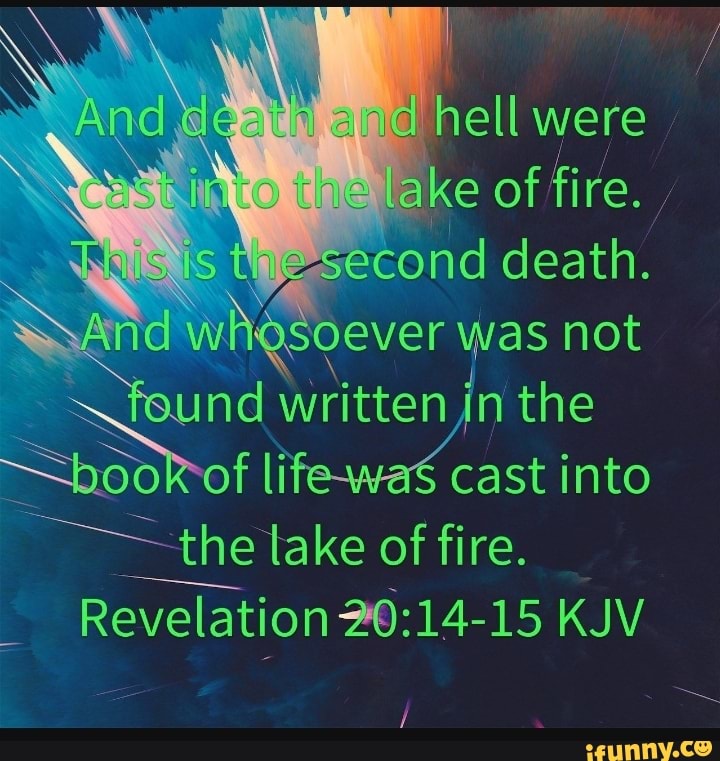 And ath and hell were were the lake of fire. is tug-second death ...