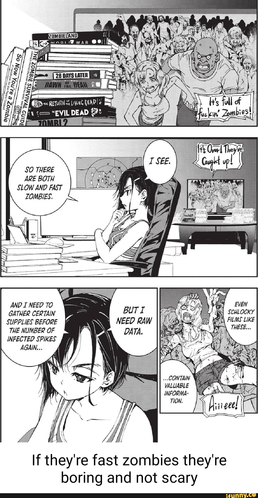 28 DAYS LATER EVIL DEAD SO THERE ARE BOTH SLOW AND FAST ZOMBIES. EVEN ...