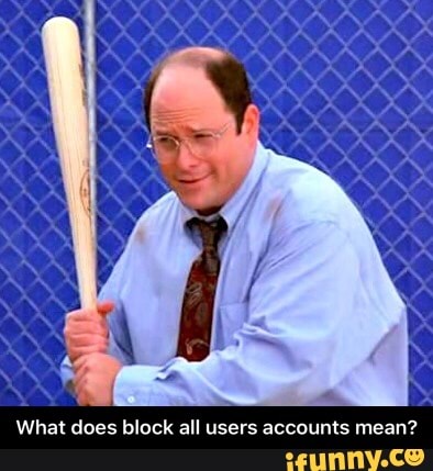 What does block all users accounts mean? - What does block all users ...