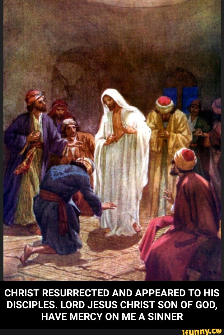 CHRIST RESURRECTED AND APPEARED TO HIS DISCIPLES. LORD JESUS CHRIST SON ...