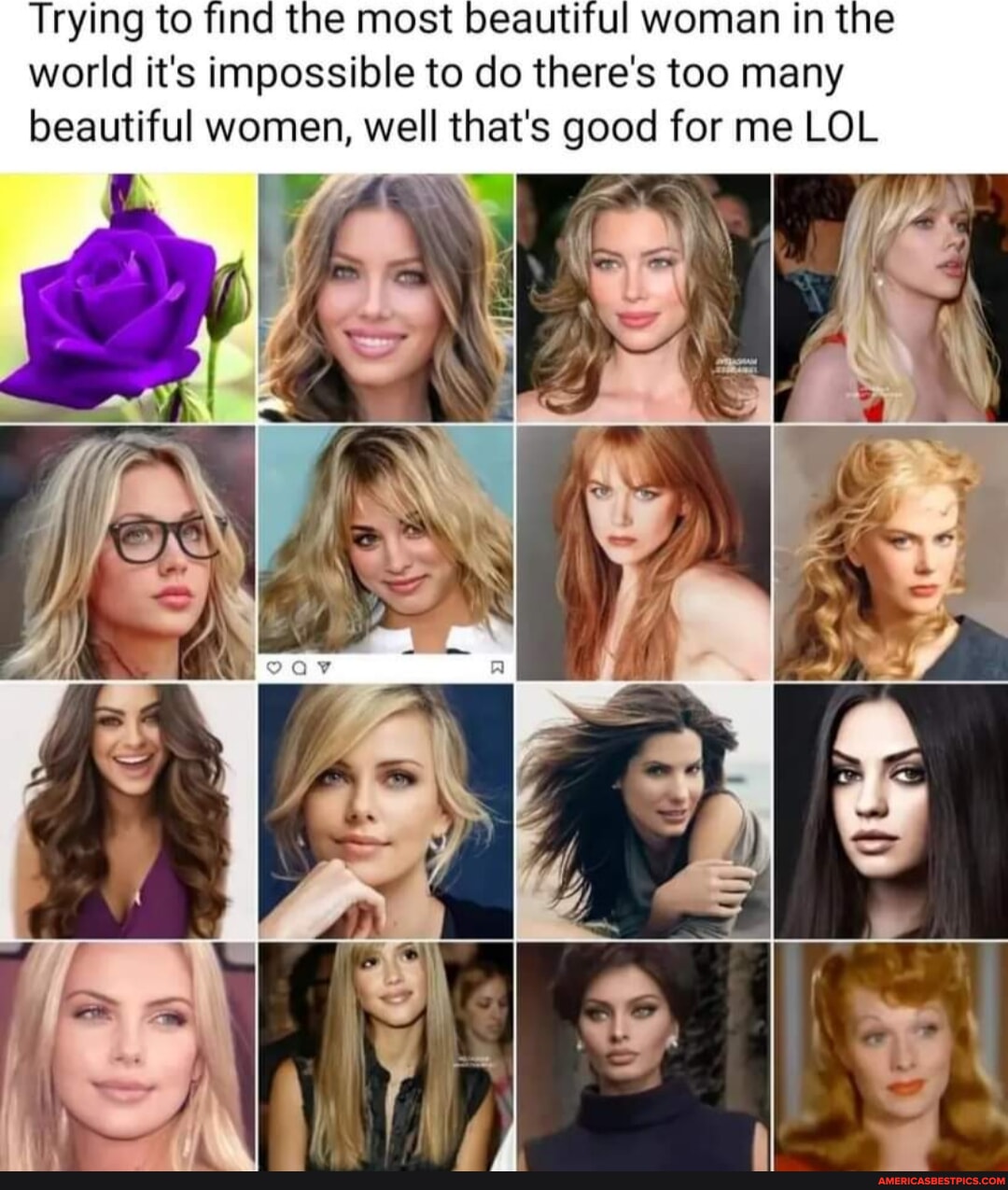 Trying to find the most beautiful woman in the world it's impossible to ...
