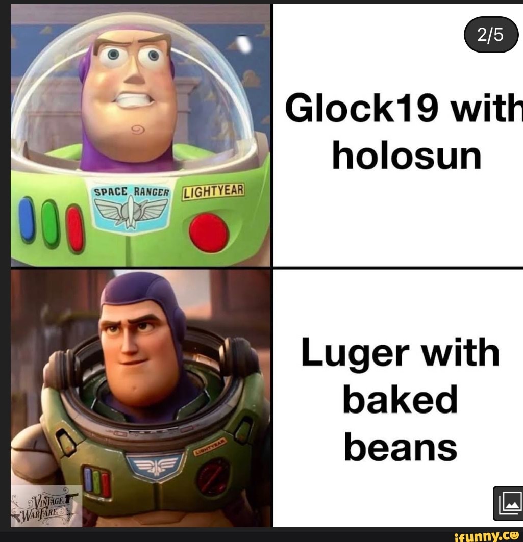 Glock19 wit holosun FF SPACE Luger with baked beans - iFunny
