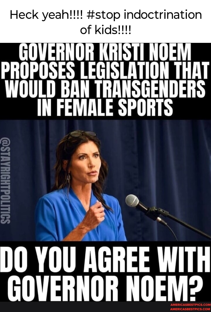 Heck yeah!!! #stop indoctrination of kids!!! GOVERNOR KRISTI NOEM ...