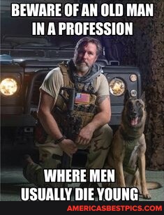 BEWARE OF AN OLD MAN IN A PROFESSION WHERE MEN USUALLY DIE YOUKG ...