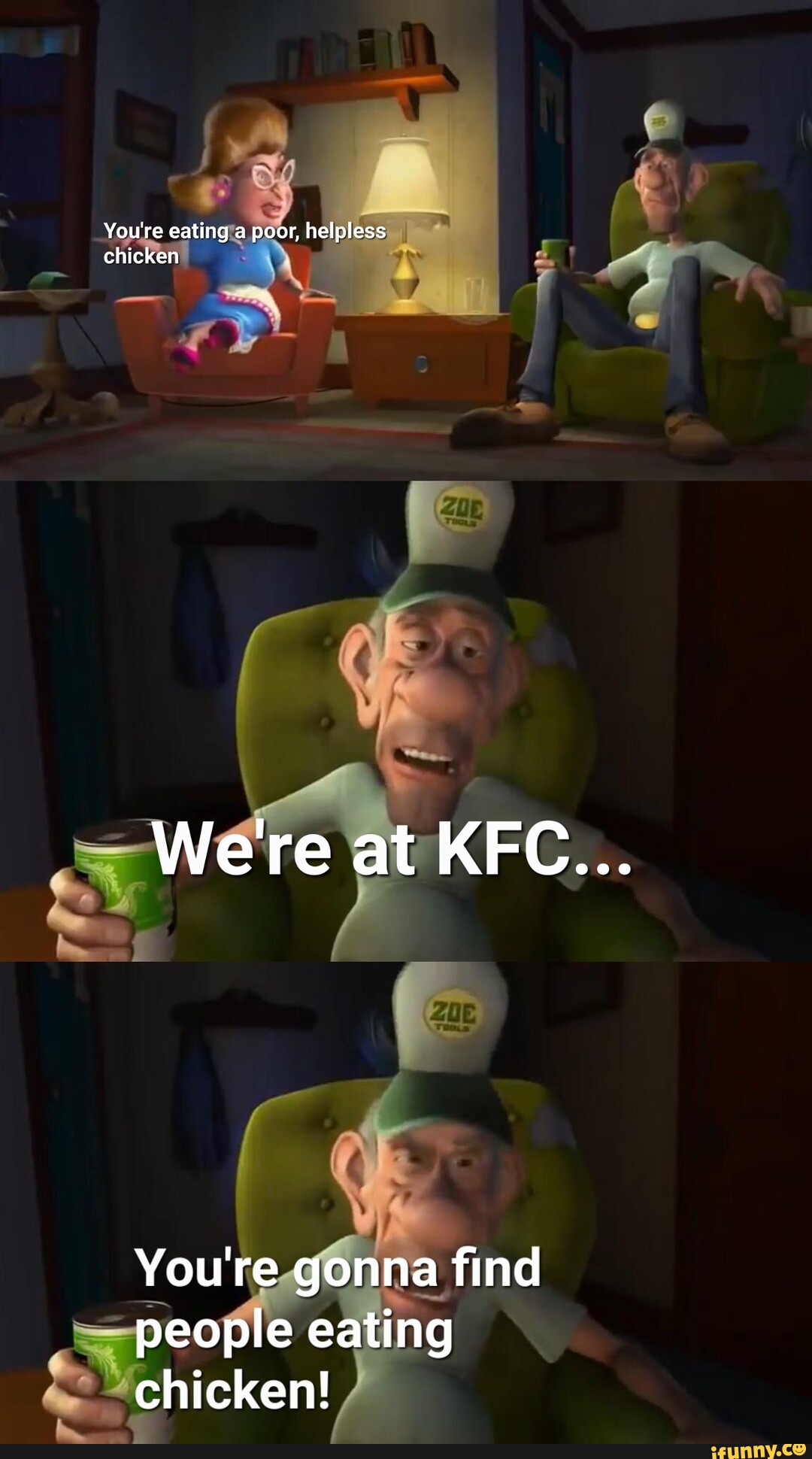 You're eating a poor, helpless Were at KFC... You're gonna find people ...