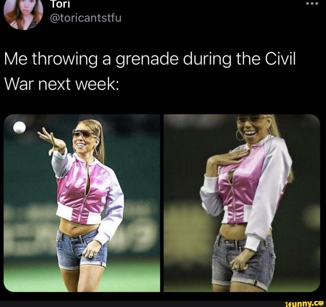 Me throwing a grenade during the Civil War next week: - iFunny