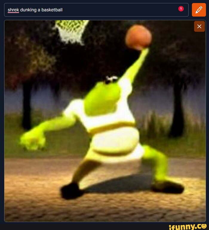 Shrek dunking a basketball - iFunny