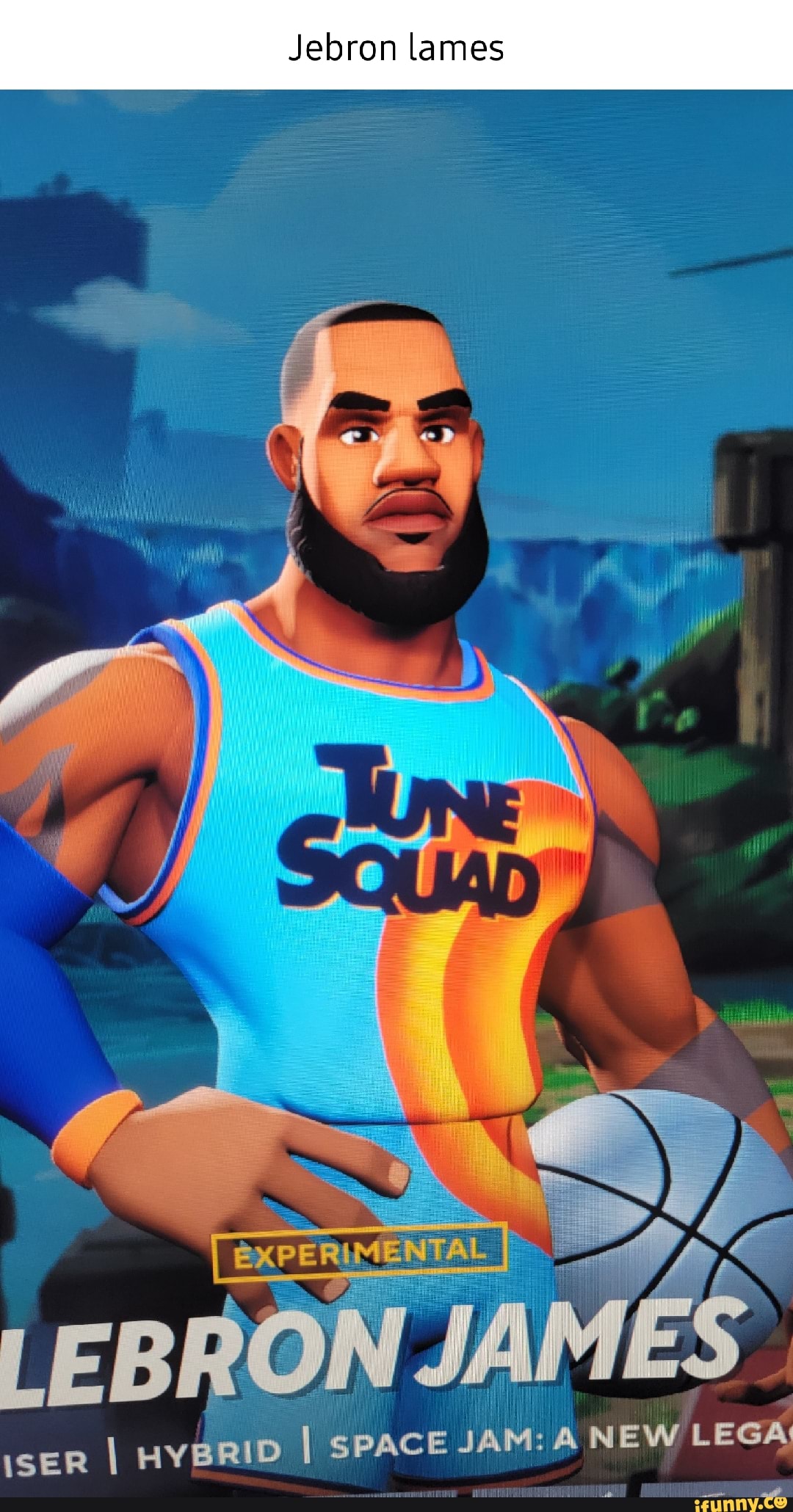 Jebron lames i Nil I HYBRID I SPACE JAM: A NEW LEGA ISER - iFunny