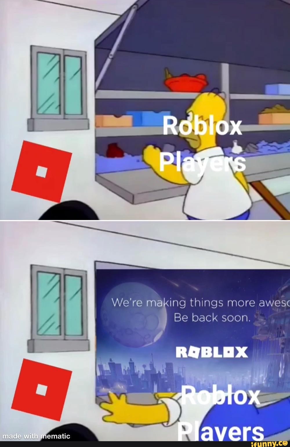 Roblox Players I We're making Be things back more soon. Be back soon ...