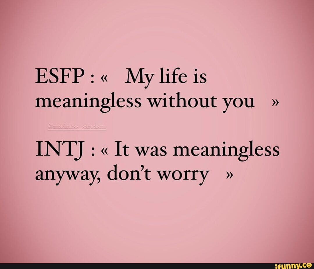 Esfp memes. Best Collection of funny Esfp pictures on iFunny