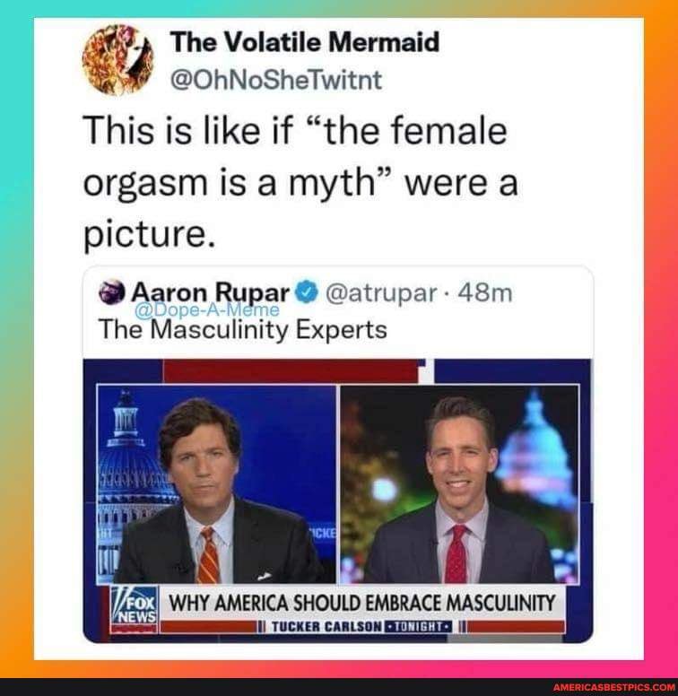 The Volatile Mermaid @OhNoSheTwitnt This is like if "the female orgasm ...