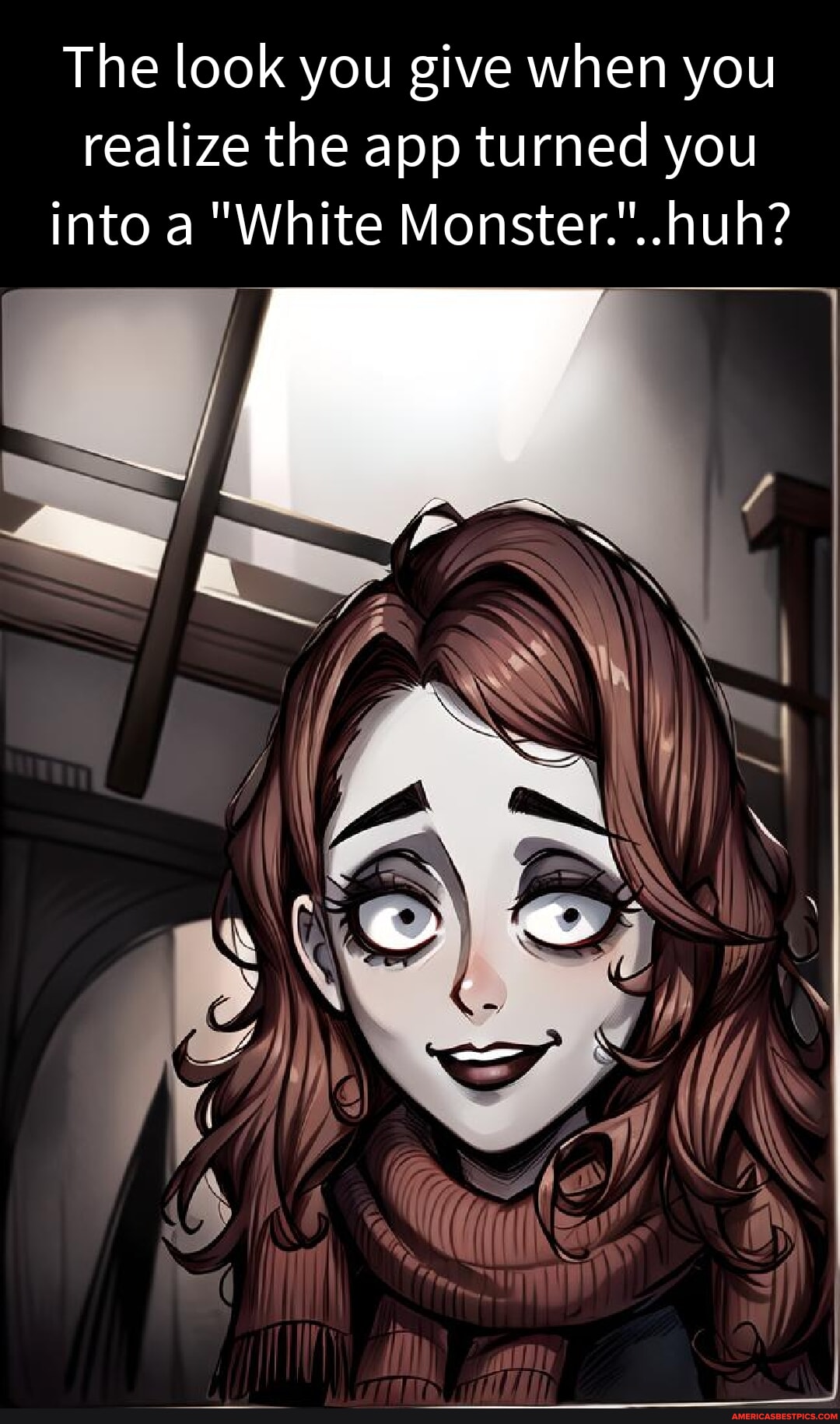 The look you give when you realize the app turned you into a "White ...