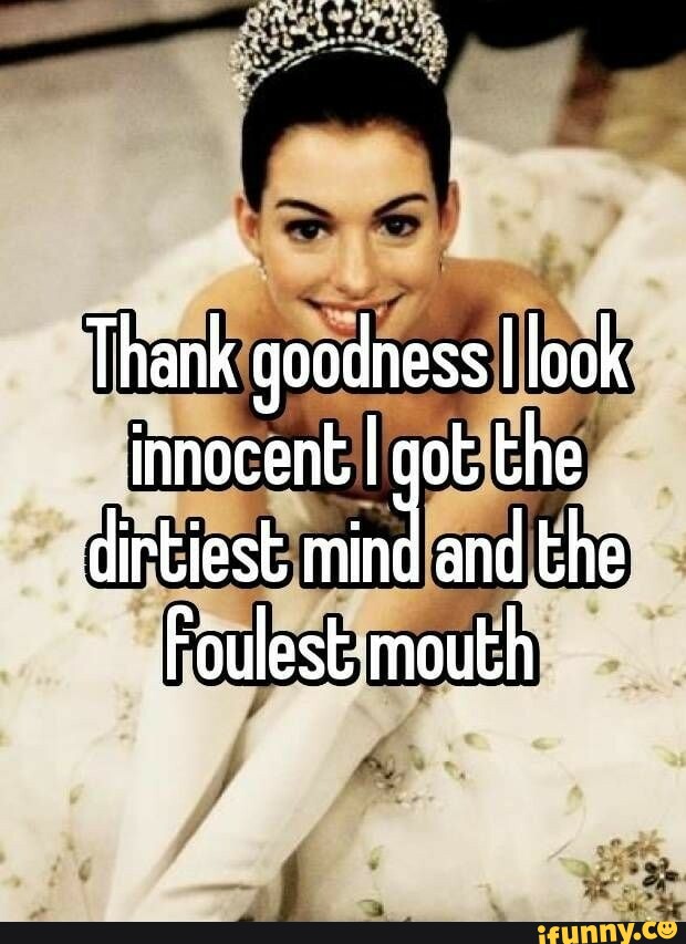Thank goodness I lock innocent I got the dirtiest ind and the Foulest ...