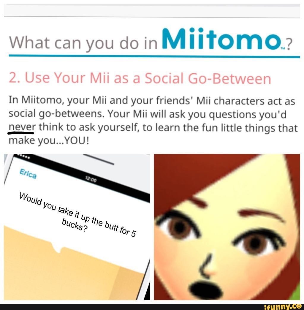 What can you do in Miitomo. 2. Use Your Mii as a Social Go Between In ...