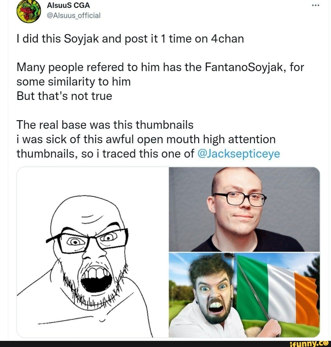 AlsuuS CGA @Alsuus official did this Soyjak and post it 1 time on 4chan ...