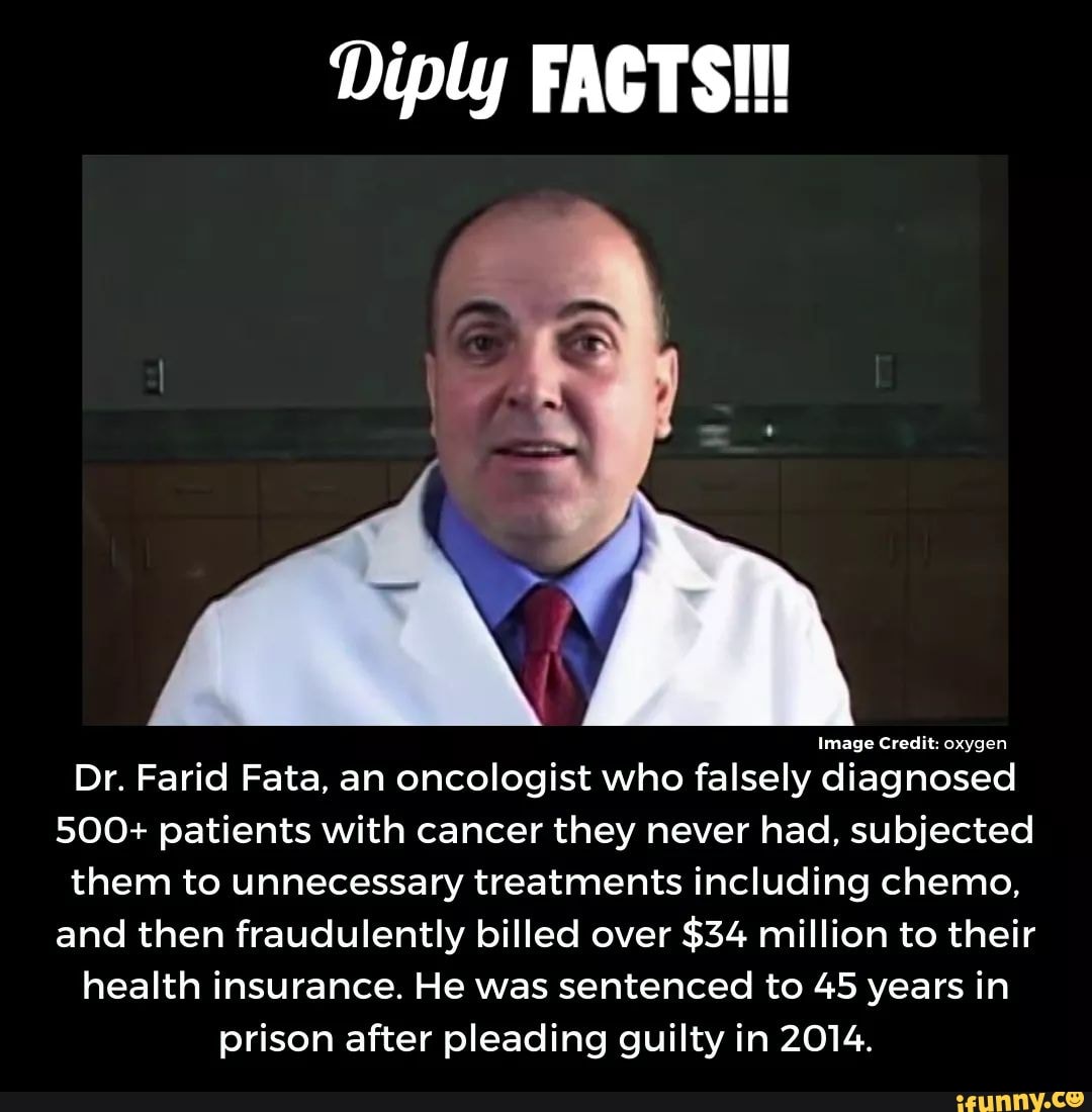 Diply FACTS! Image Credit: oxygen Dr. Farid Fata, an oncologist who ...