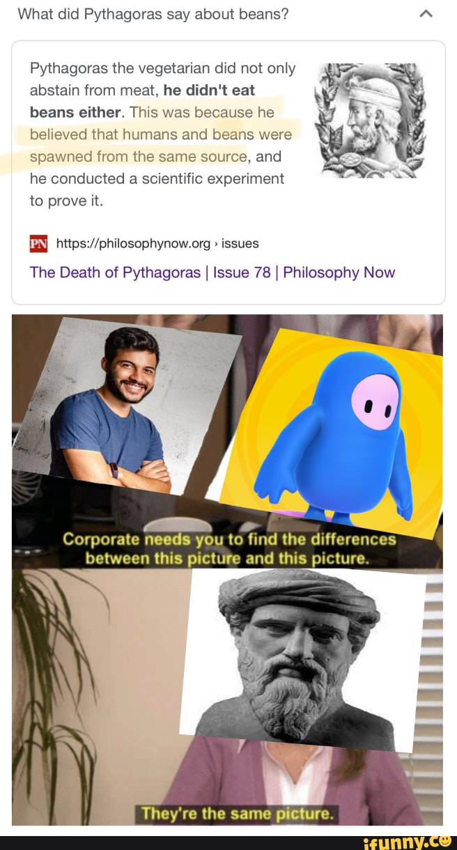 What did Pythagoras say about beans? Pythagoras the vegetarian did not ...