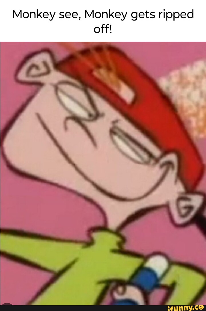 Monkey see, Monkey gets ripped off! - iFunny