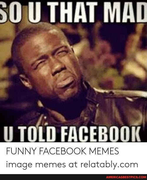 THAT MAD UTOLD FUNNY FACEBOOK MEMES imadde memes at - America’s best ...
