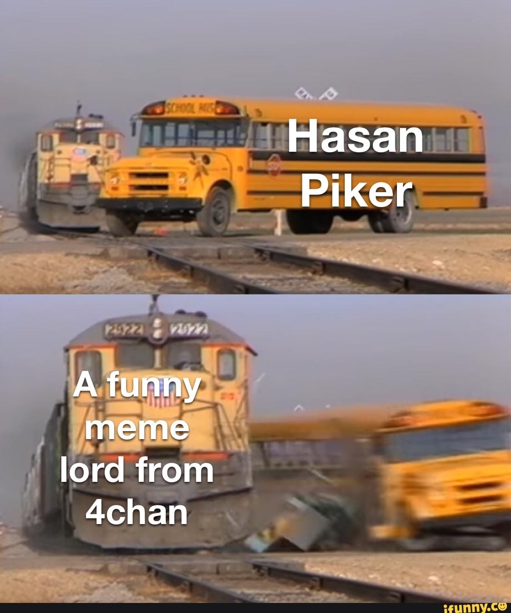 Hasan Piker A funny meme lord from 4chan - iFunny