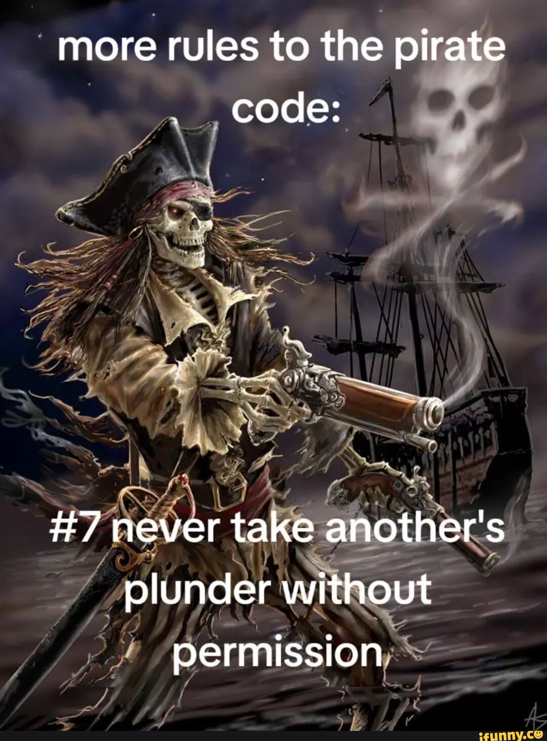 More Rules To The Pirate Code 7 Never Take Anothers Plunder Without