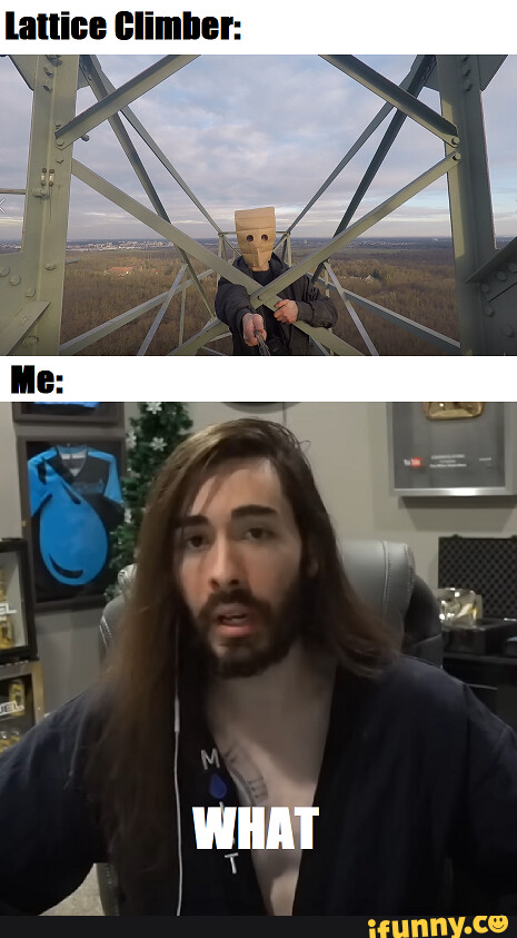 Penguinz0 meme - Lattice Climber: WHAT - iFunny