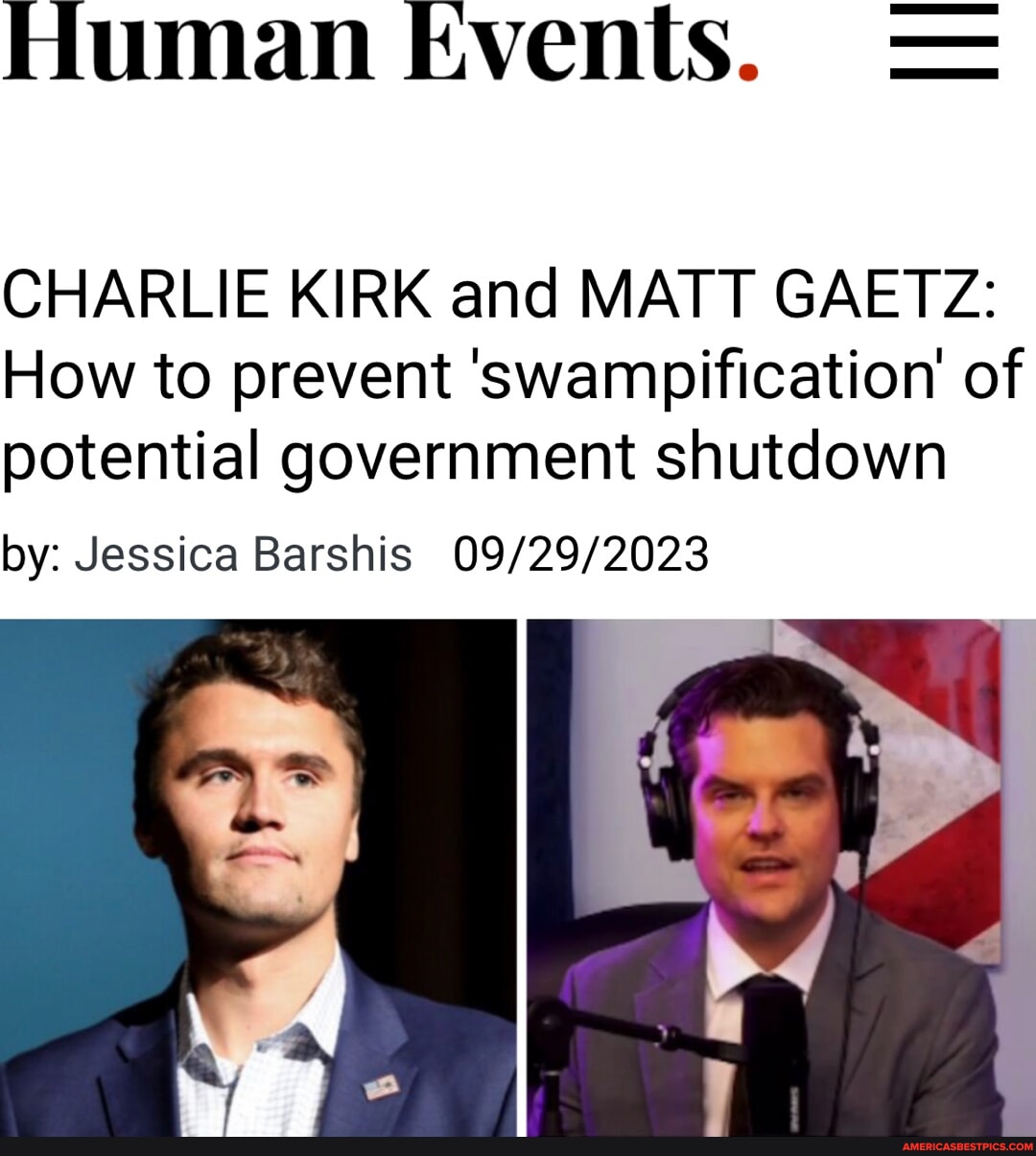 Human Events CHARLIE KIRK and MATT GAETZ: How to prevent ...